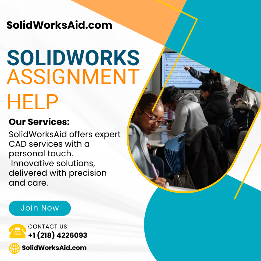 Solidworks Assignment Help | Hire Someone To Do My Solidworks Assignment