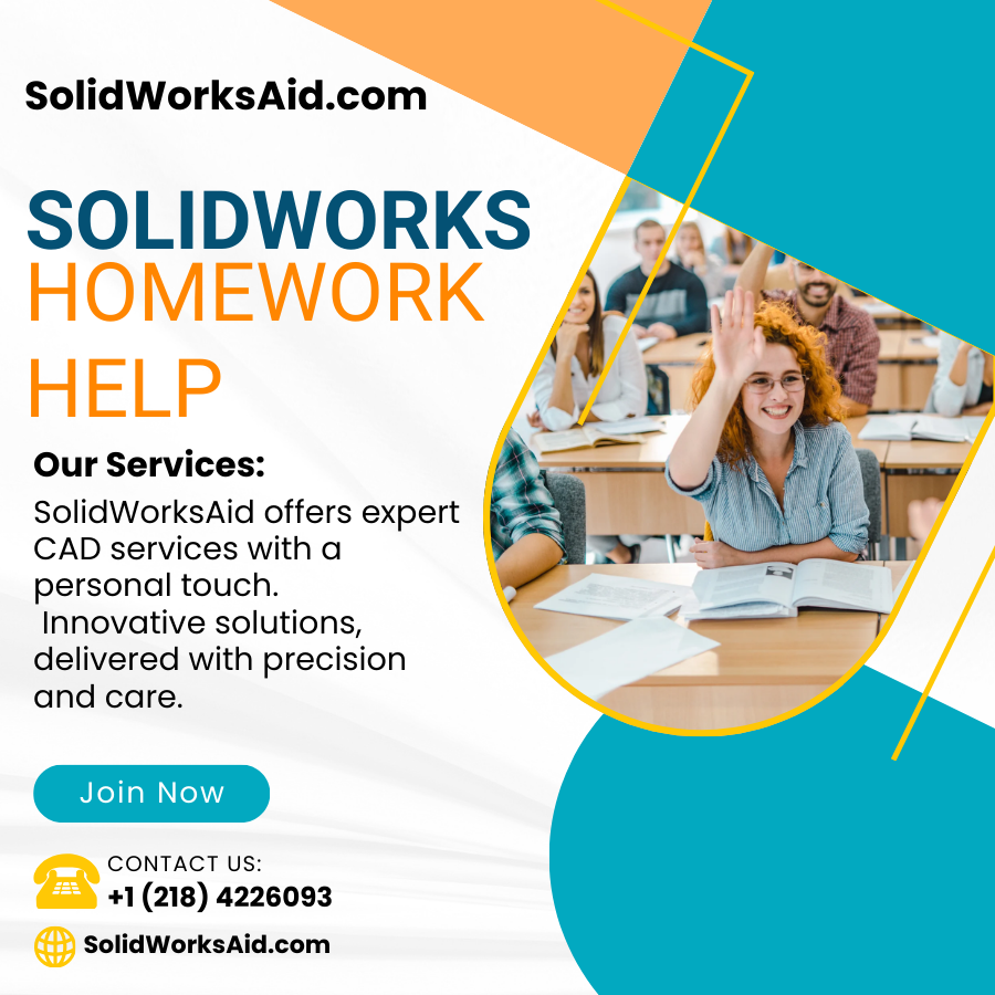 Solidworks Assignment Help | Hire Someone To Do My Solidworks Assignment